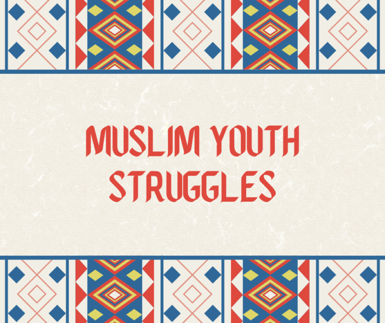 Muslim Youth Struggles - HIJABI MAG